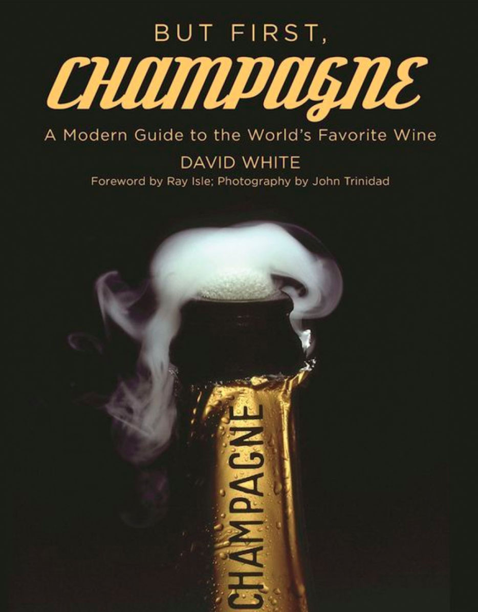 Book Review: But First, Champagne, by David White : Vinography